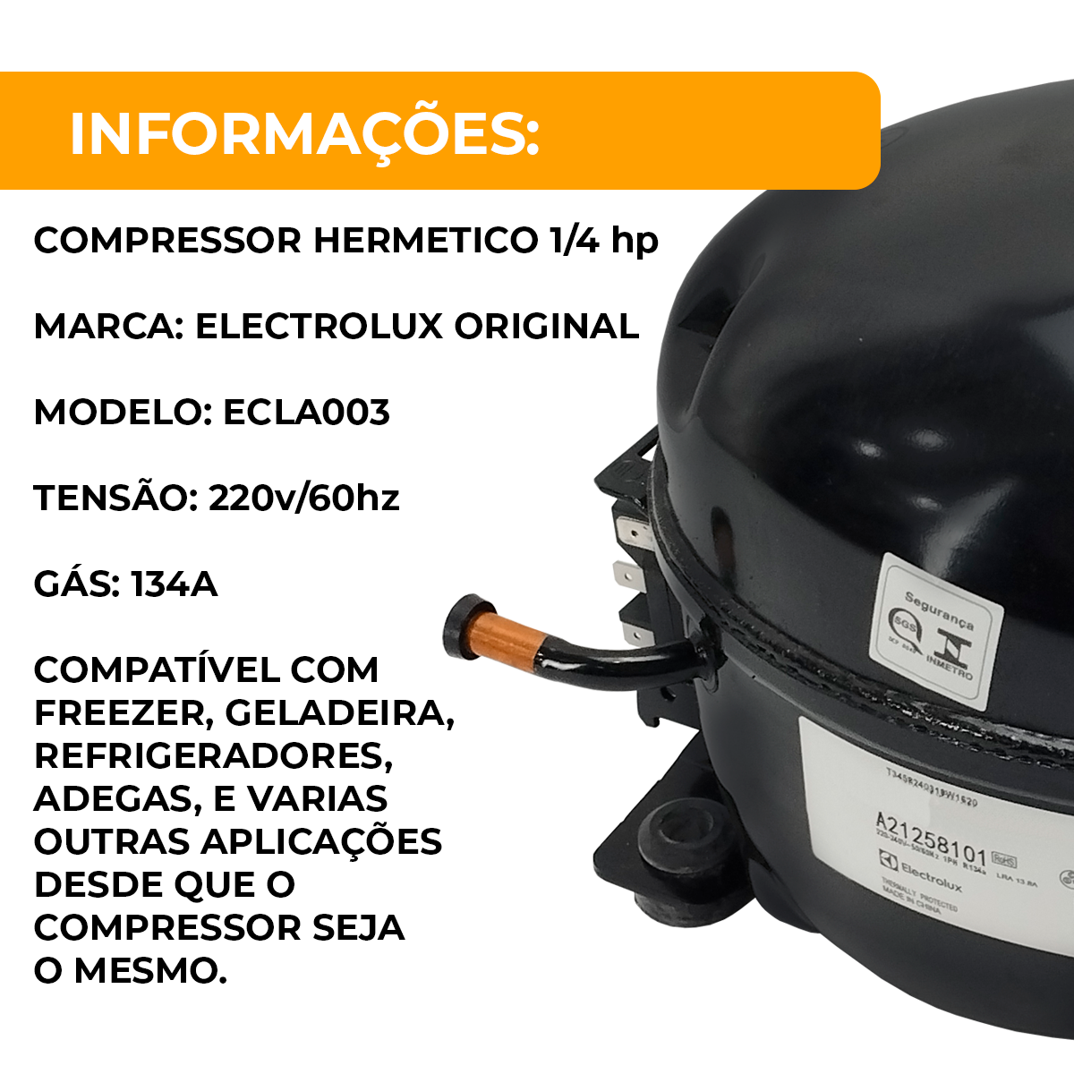 Compressor ECLA003 Electrolux 1/4 HP 220V R134A Original A21258101